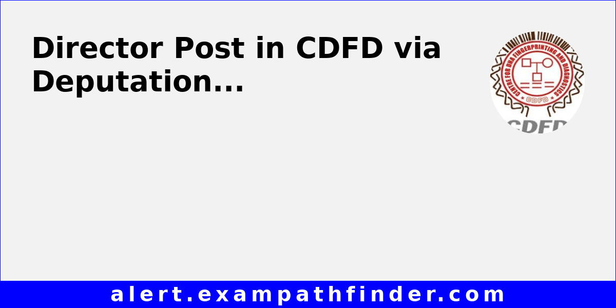 Director Post in CDFD via Deputation
