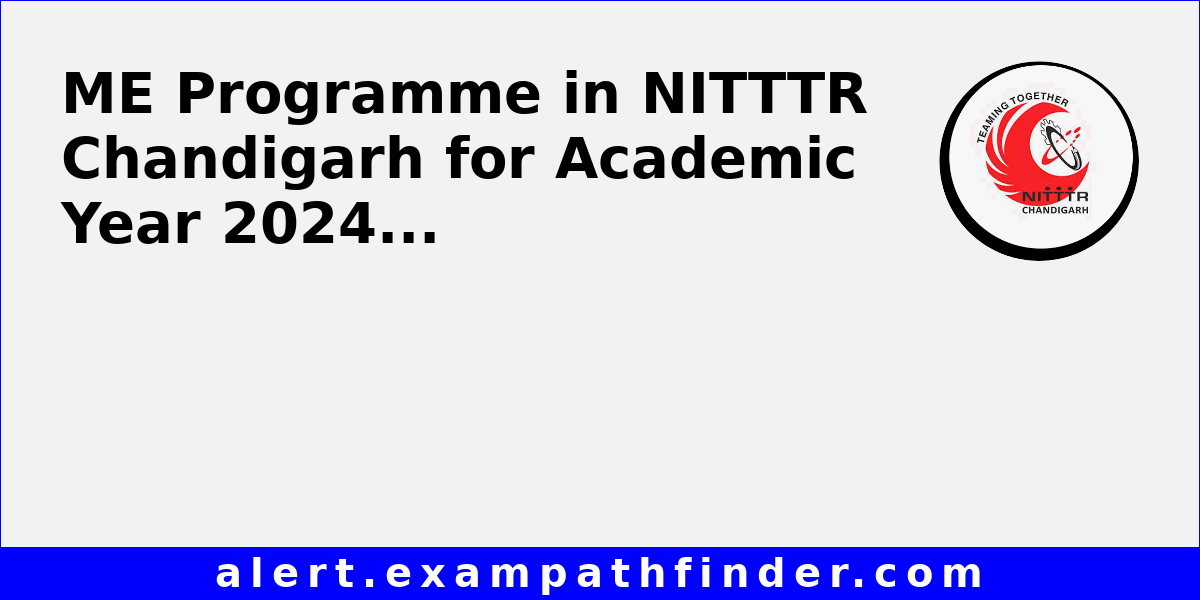 ME Programme in NITTTR Chandigarh for Academic Year 2024