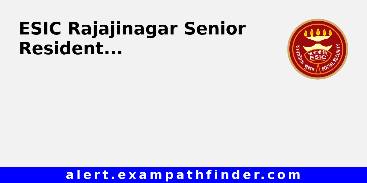 ESIC Rajajinagar Senior Resident