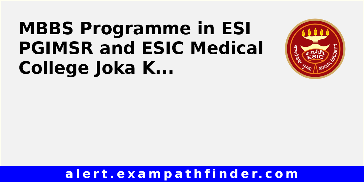 MBBS Programme in ESI PGIMSR and ESIC Medical College Joka Kolkata For ...