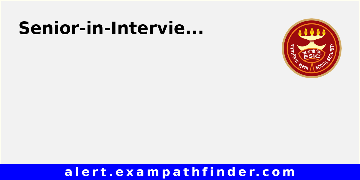 Senior Resident Post in ESIC Kalaburagi via Walk-in-Interview