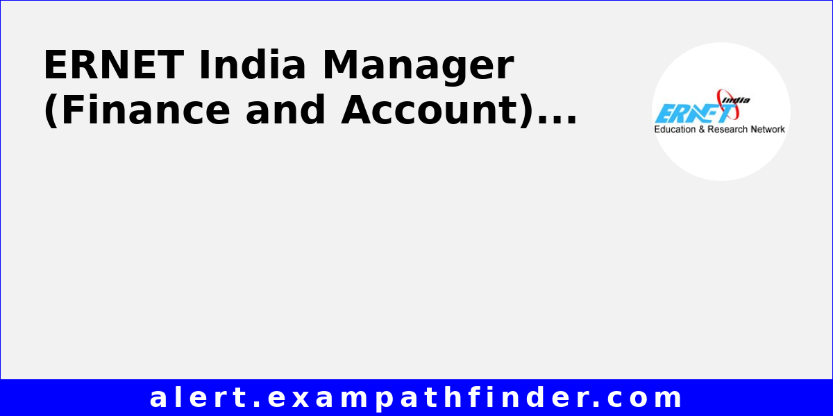 ERNET India Manager (Finance and Account)