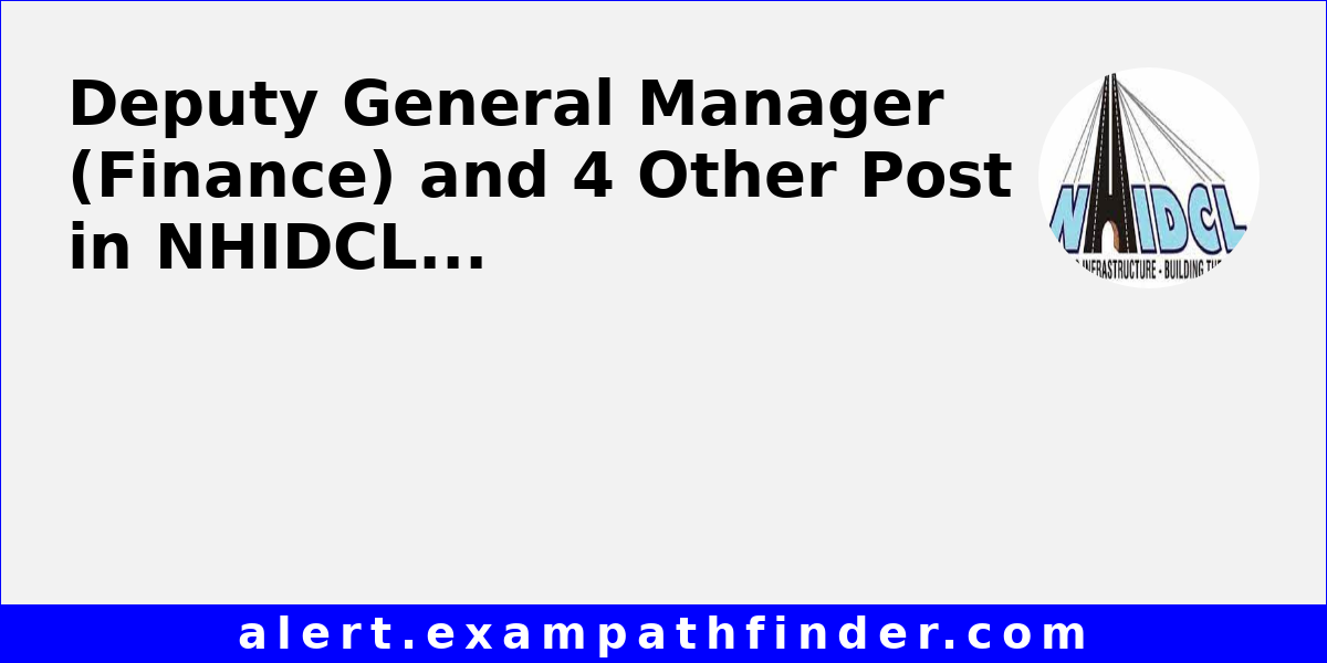 Deputy General Manager (Finance) and 4 Other Post in NHIDCL via Deputation