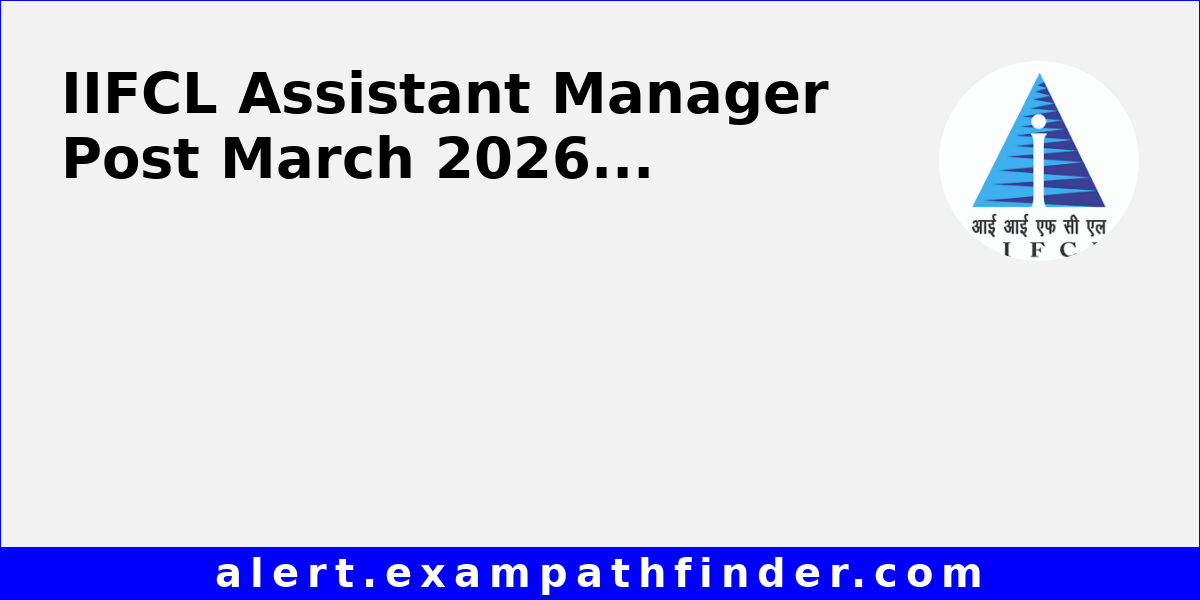 IIFCL Assistant Manager Post March 2026