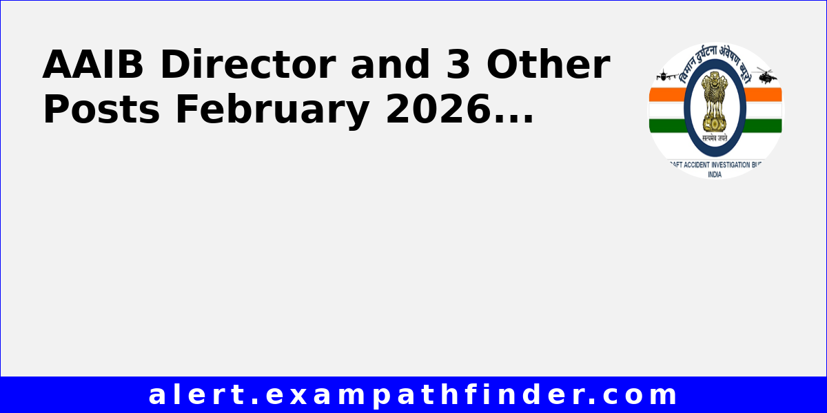 AAIB Director and 3 Other Posts February 2026