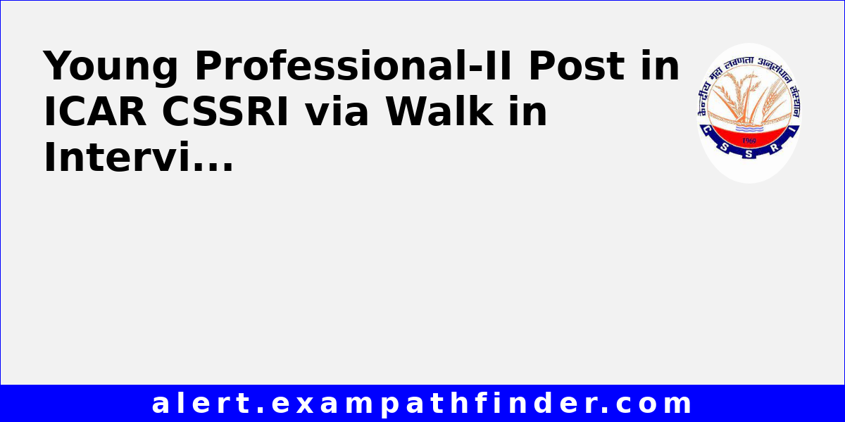 Young Professional-II Post in ICAR CSSRI via Walk in Interview