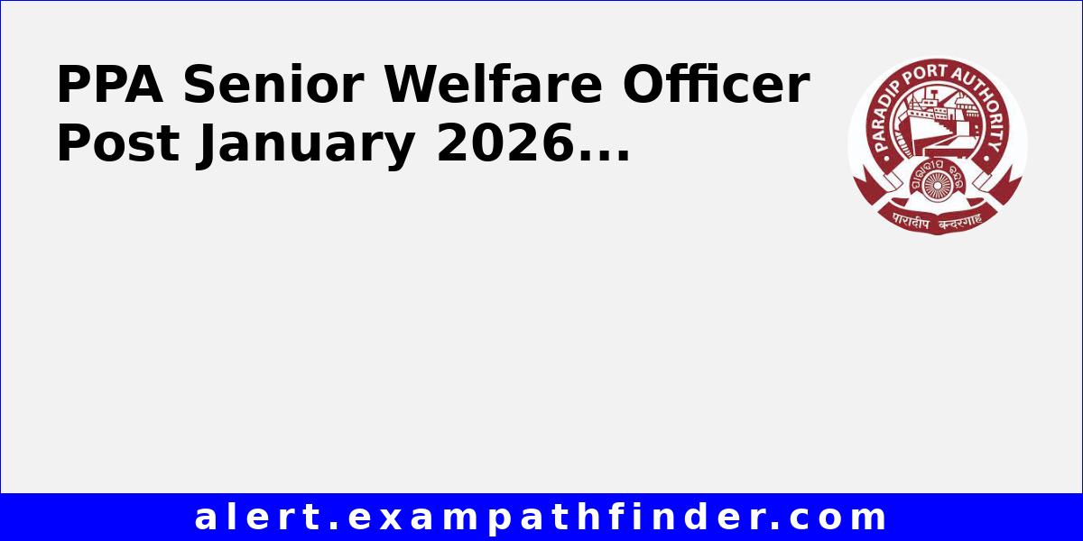 PPA Senior Welfare Officer Post January 2026
