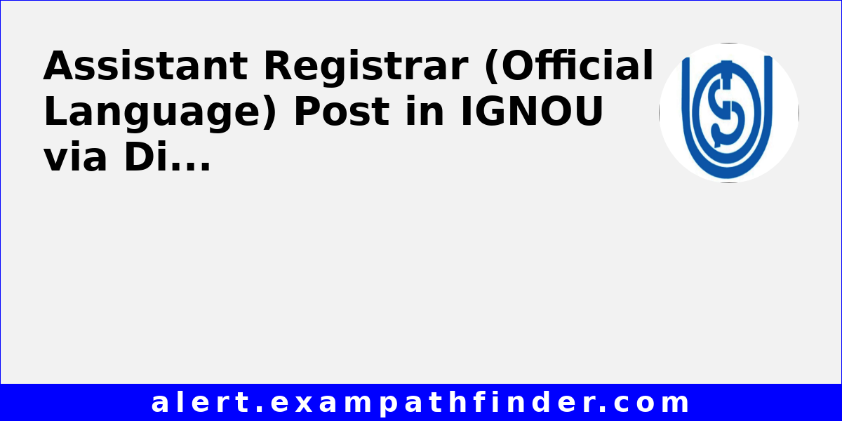 Assistant Registrar (Official Language) Post in IGNOU via Direct ...
