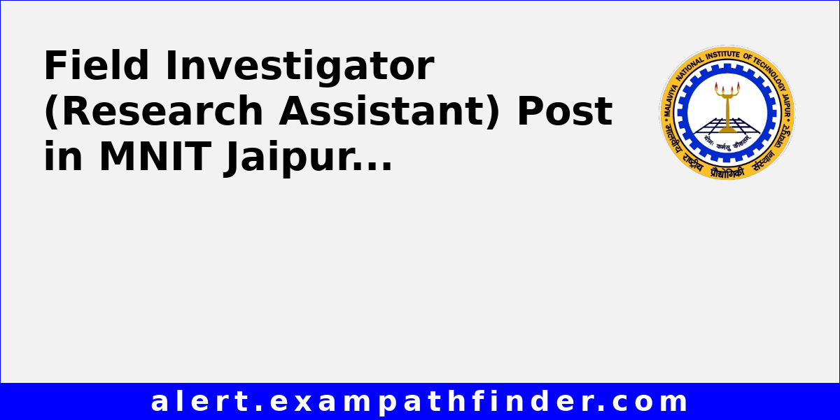 Field Investigator (Research Assistant) Post in MNIT Jaipur via Direct ...