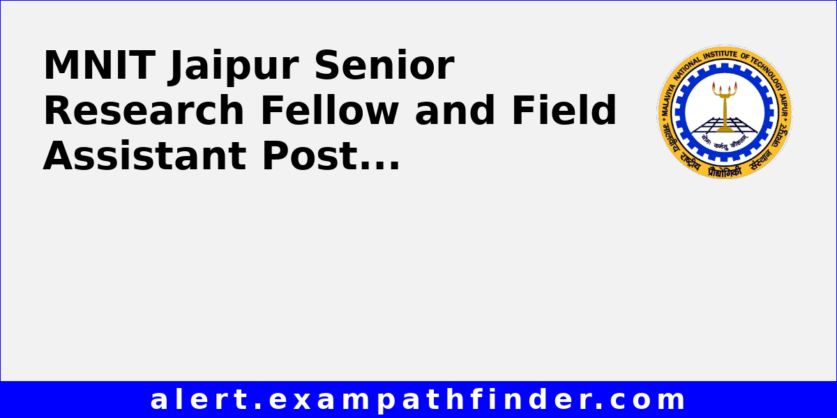 MNIT Jaipur Senior Research Fellow and Field Assistant Post November 2025