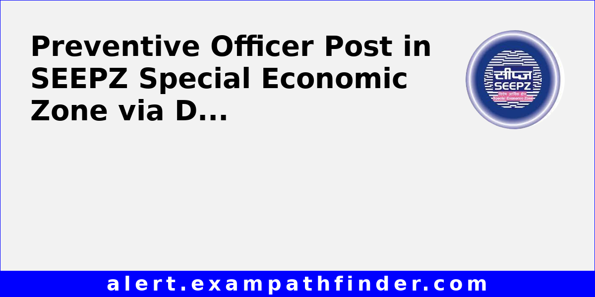 Preventive Officer Post in SEEPZ Special Economic Zone via Deputation