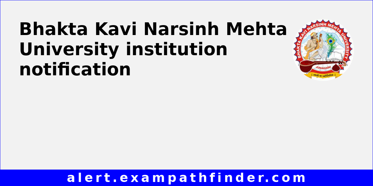 Bhakta Kavi Narsinh Mehta University - All upcoming admission notifications