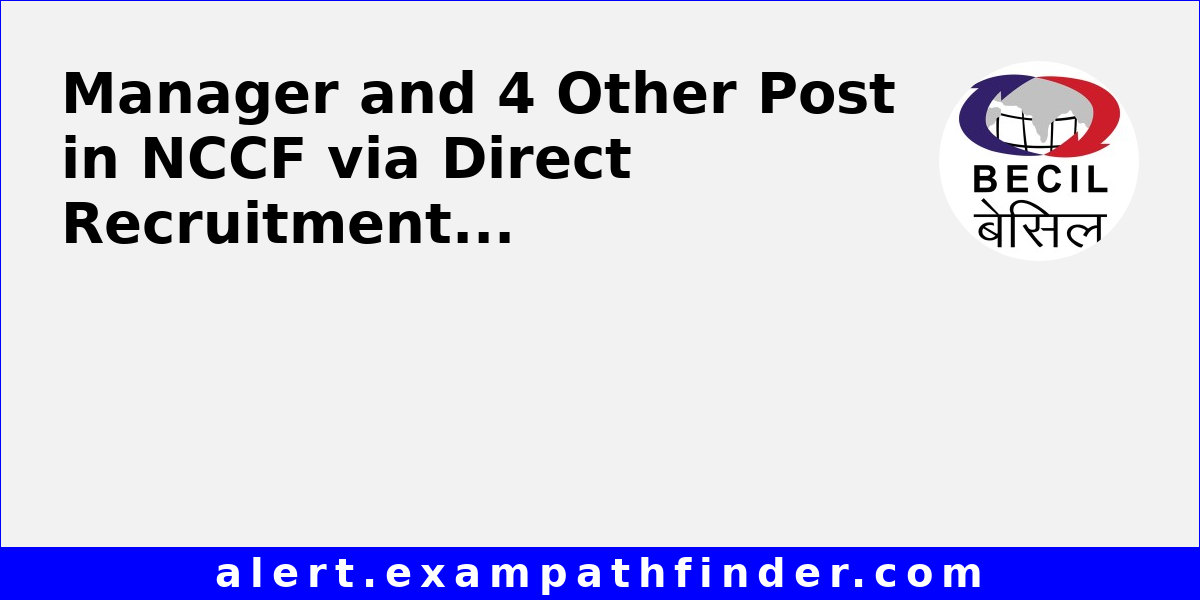 Manager and 4 Other Post in NCCF via Direct Recruitment
