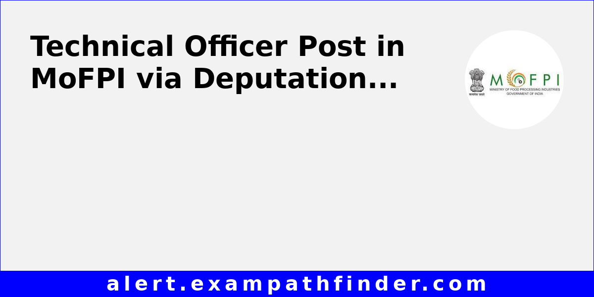Technical Officer Post in MoFPI via Deputation