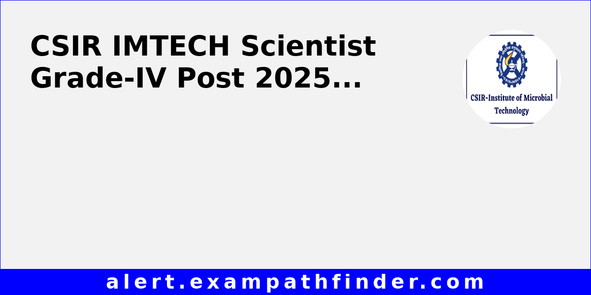 CSIR IMTECH Scientist Grade-IV Post 2025