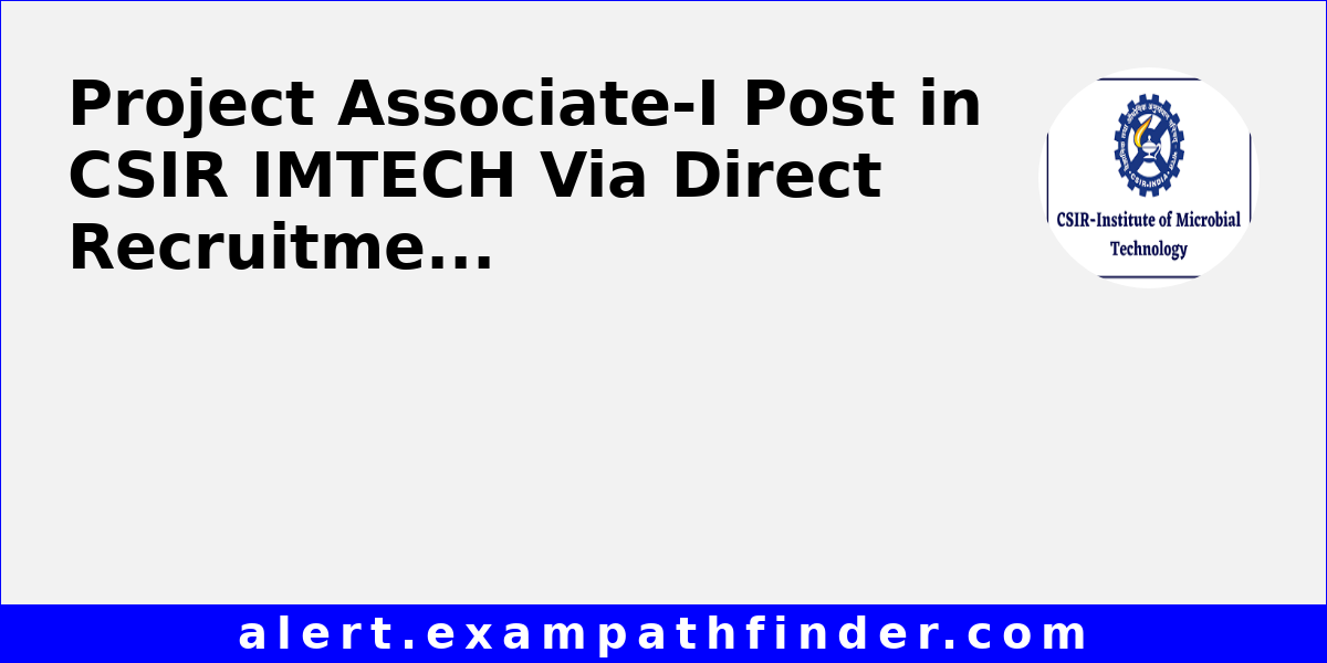 Project Associate-I Post in CSIR IMTECH Via Direct Recruitment