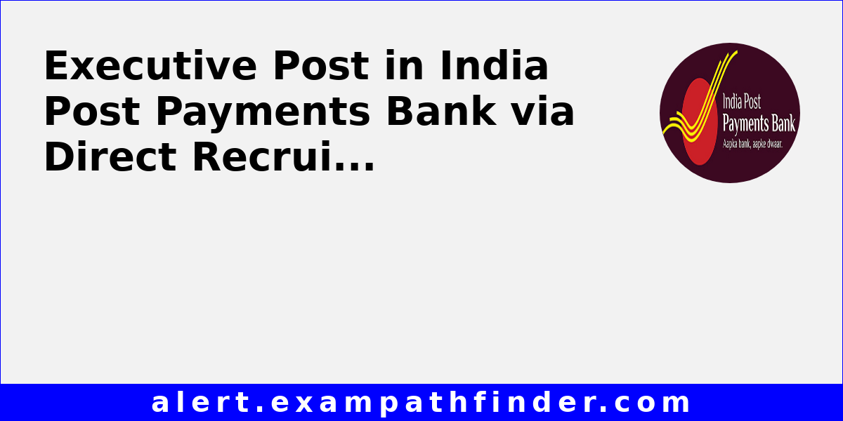 Executive Post in India Post Payments Bank via Direct Recruitment