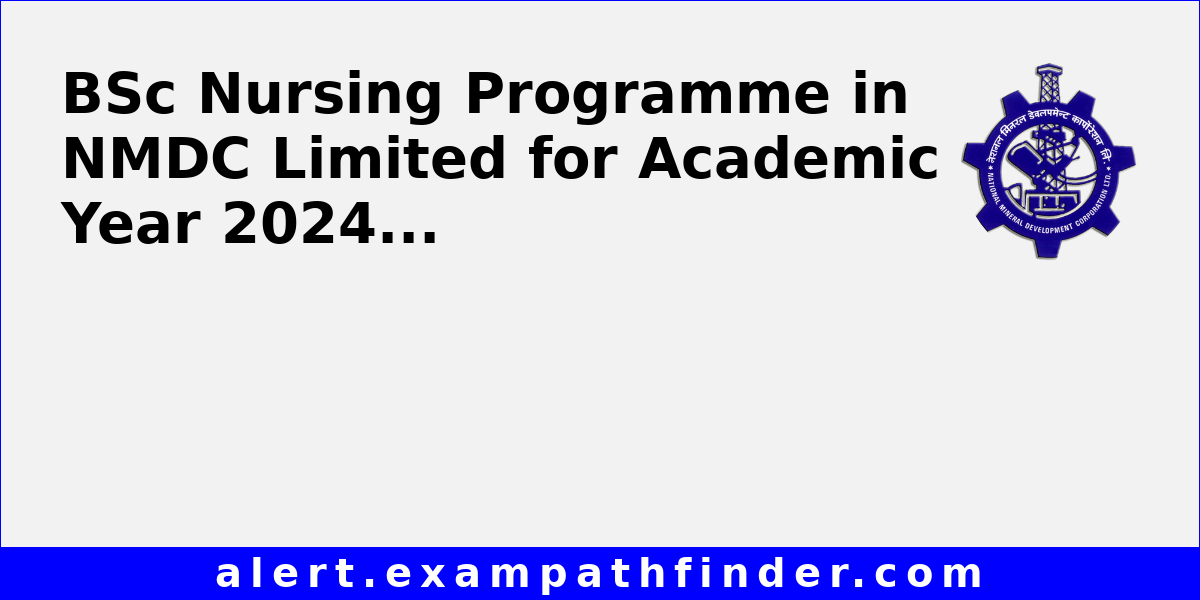 BSc Nursing Programme in NMDC Limited for Academic Year 2024