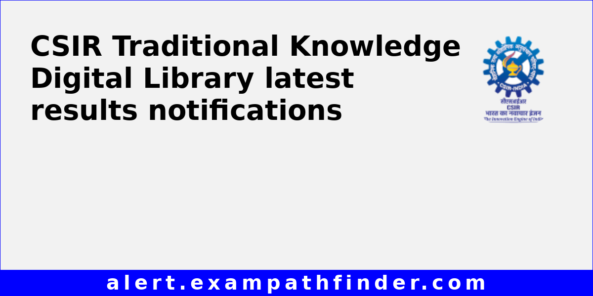 CSIR Traditional Knowledge Digital Library - All upcoming admission ...