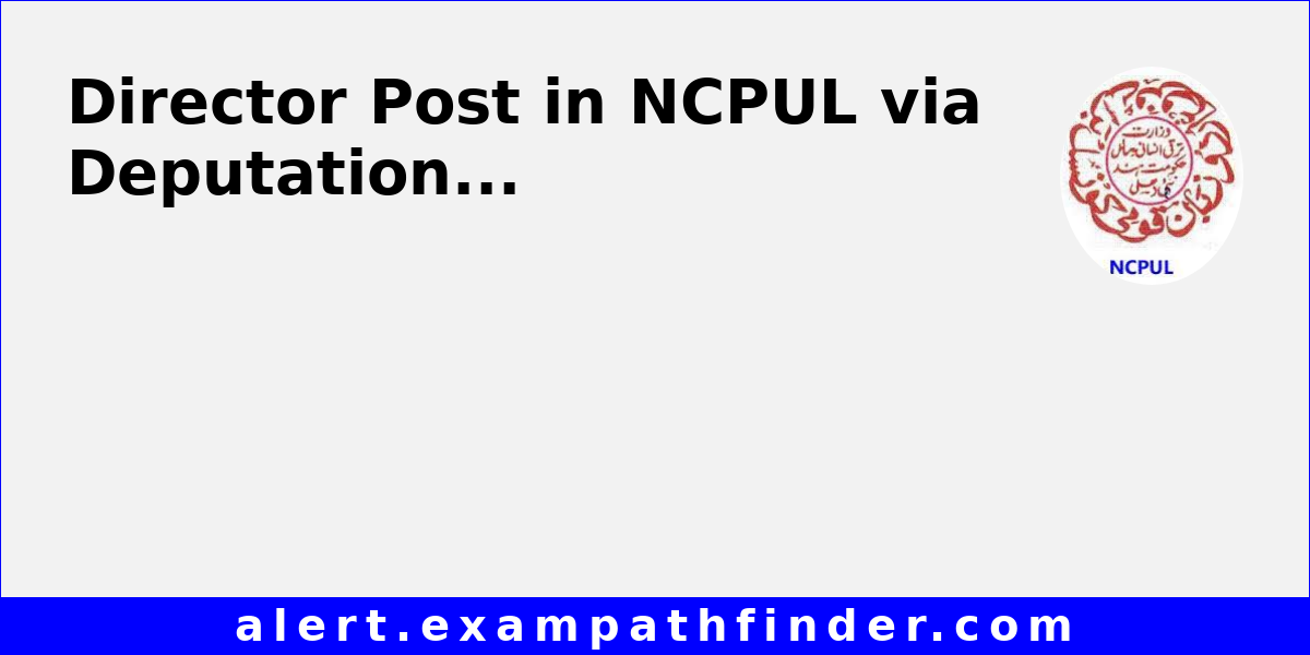 Director Post in NCPUL via Deputation