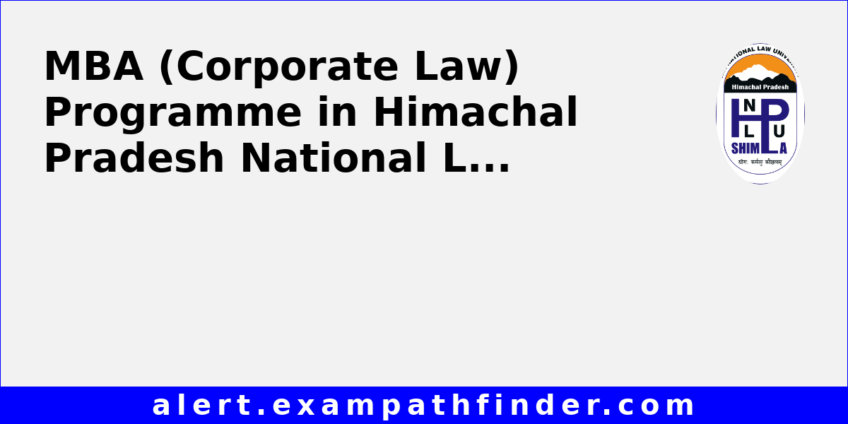 MBA (Corporate Law) Programme in Himachal Pradesh National Law ...
