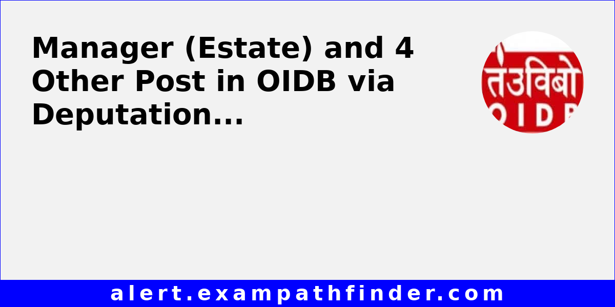 Manager (Estate) and 4 Other Post in OIDB via Deputation