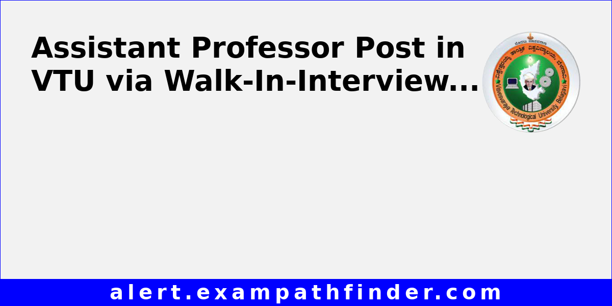 Assistant Professor Post in VTU via Walk-In-Interview
