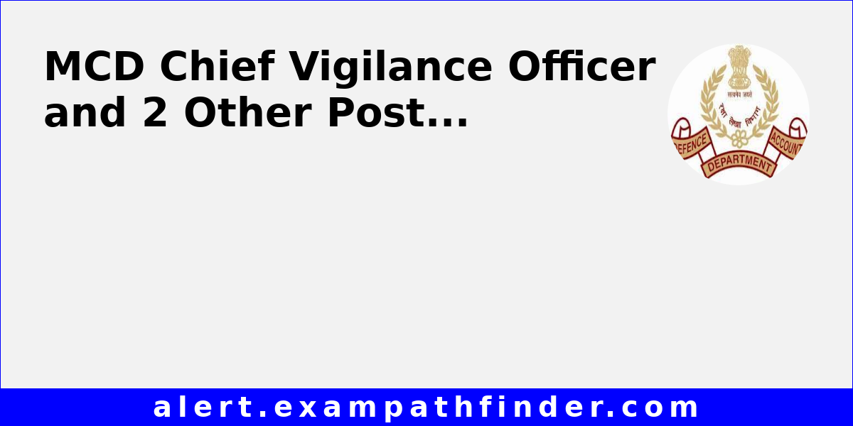 MCD Chief Vigilance Officer and 2 Other Post