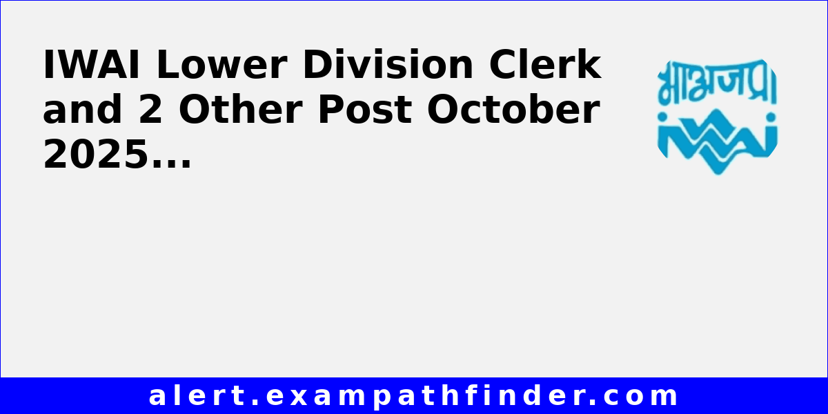 IWAI Lower Division Clerk and 2 Other Post October 2025