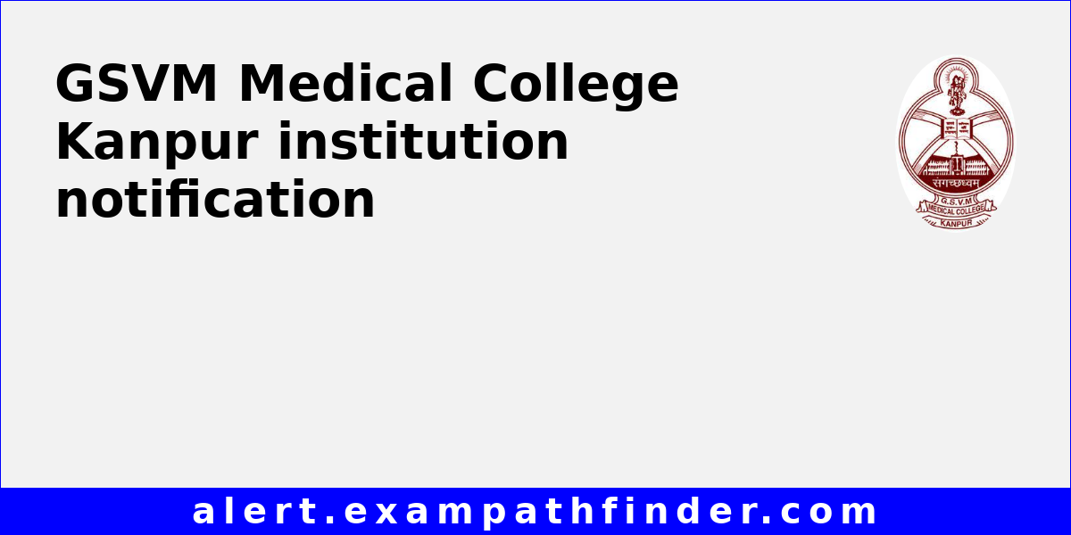 GSVM Medical College Kanpur - All upcoming admission notifications