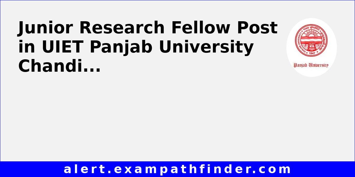 Junior Research Fellow Post in UIET Panjab University Chandigarh via ...