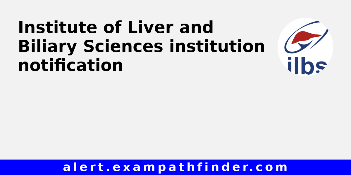 Institute of Liver and Biliary Sciences - All upcoming admission ...