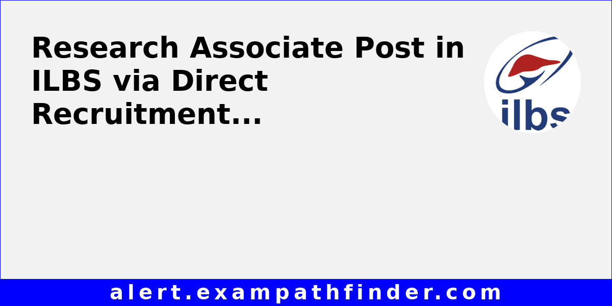 Research Associate Post in ILBS via Direct Recruitment