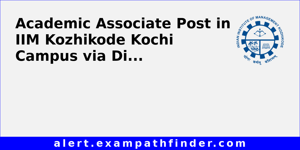 Academic Associate Post in IIM Kozhikode Kochi Campus via Direct ...