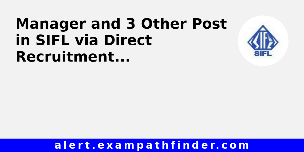 Manager and 3 Other Post in SIFL via Direct Recruitment