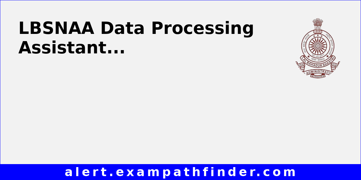 LBSNAA Data Processing Assistant