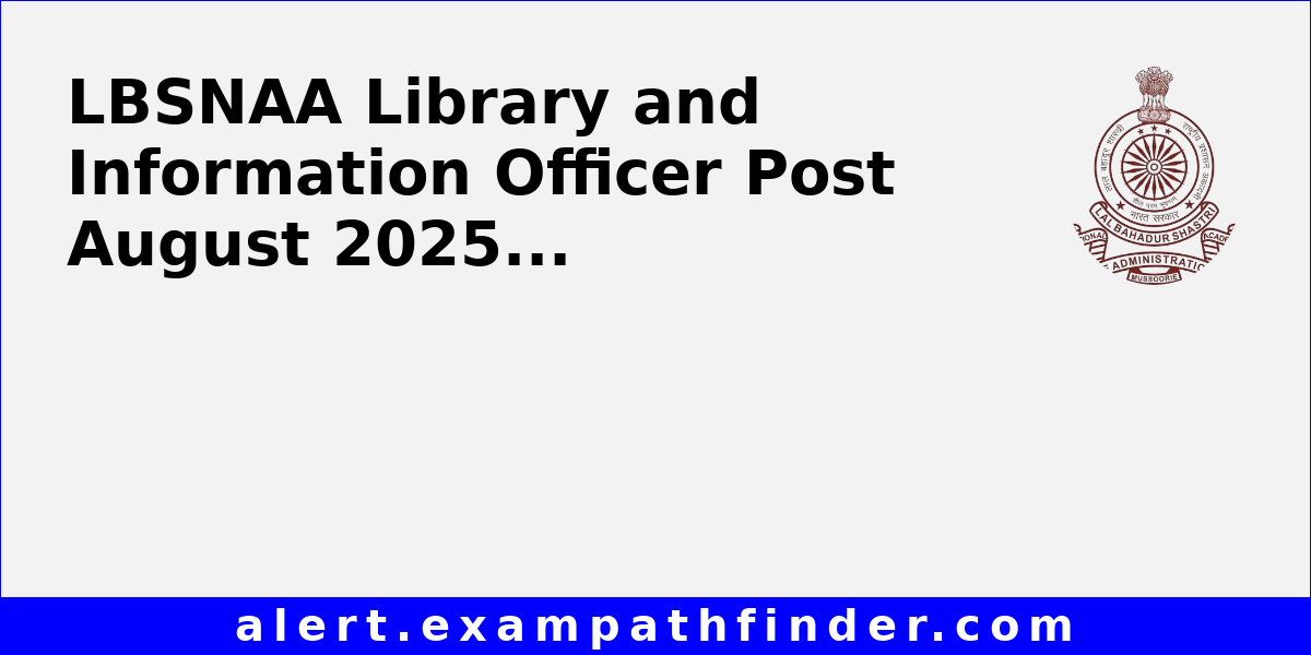 LBSNAA Library and Information Officer Post August 2025