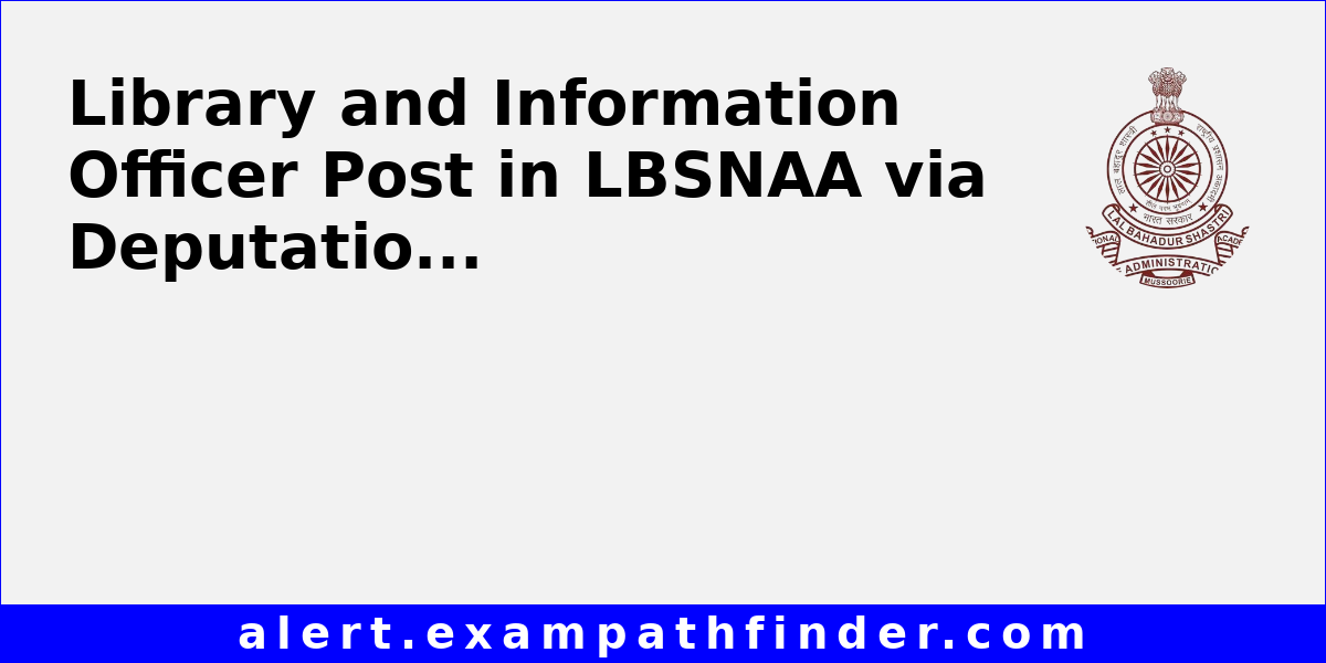Library and Information Officer Post in LBSNAA via Deputation