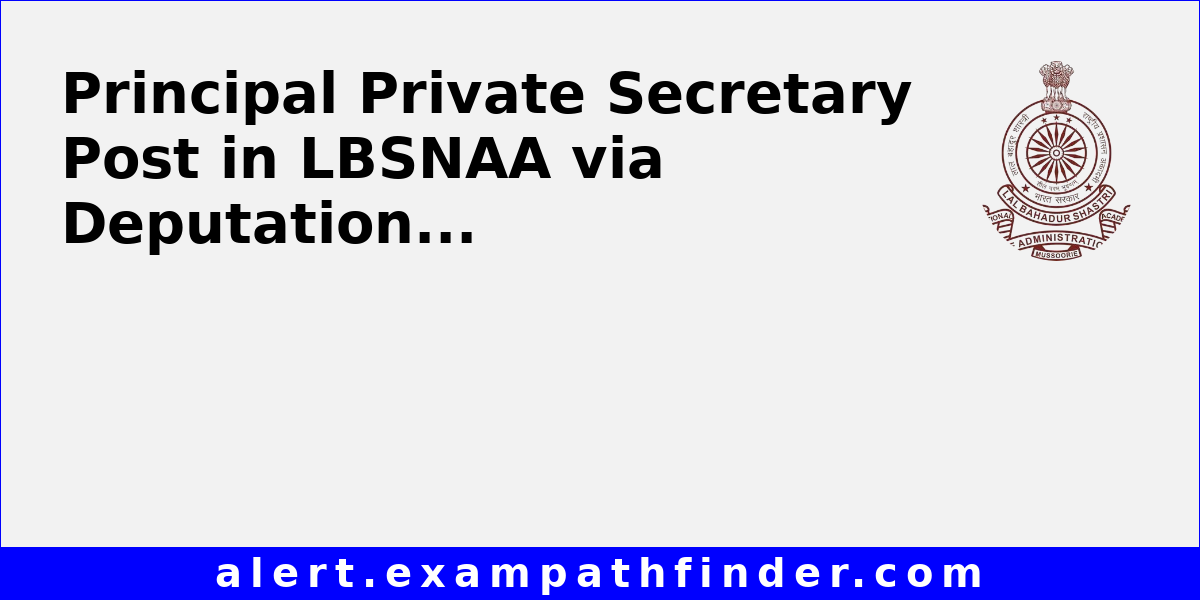 Principal Private Secretary Post in LBSNAA via Deputation