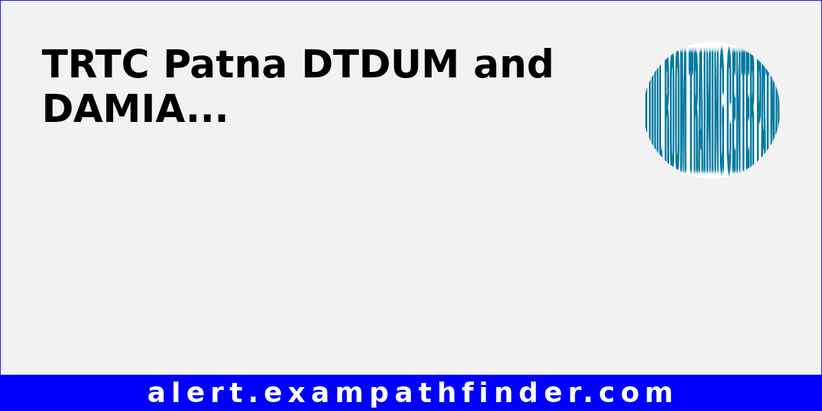 TRTC Patna DTDUM and DAMIA