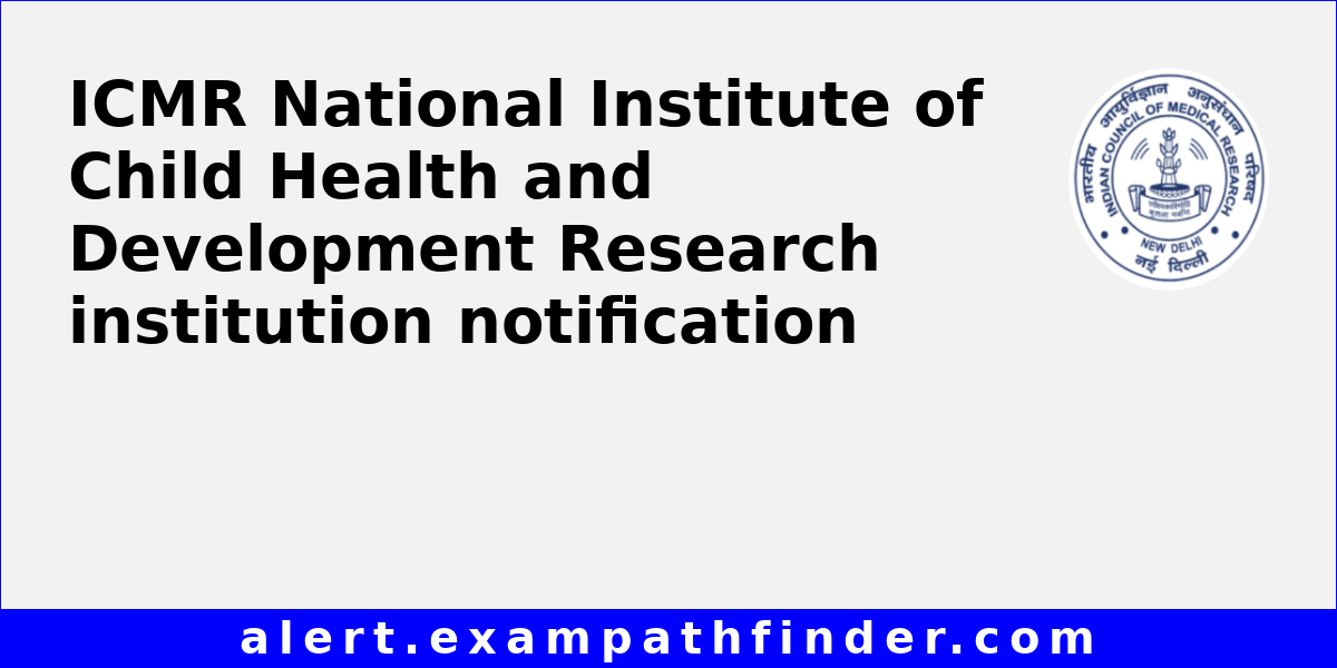 ICMR National Institute of Child Health and Development Research - All ...