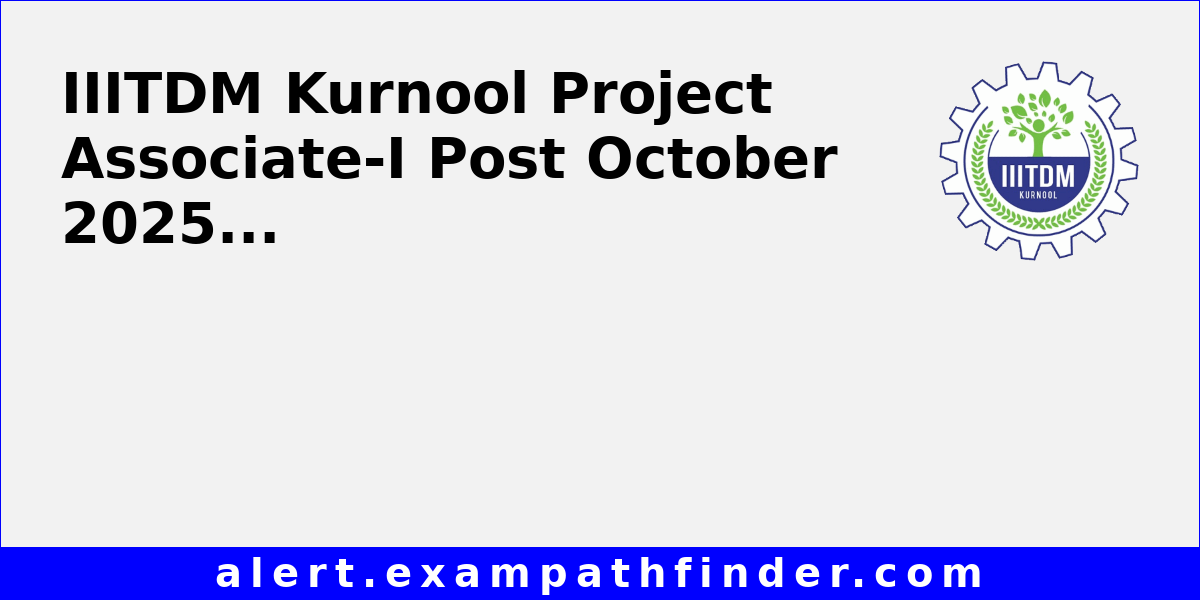 IIITDM Kurnool Project Associate-I Post October 2025