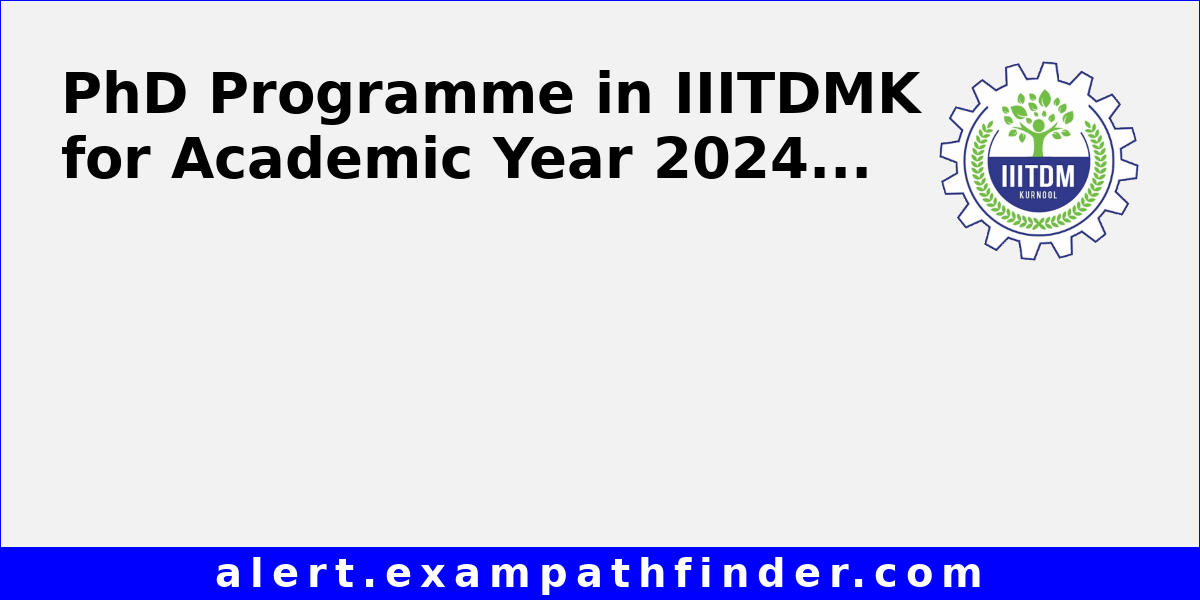 PhD Programme in IIITDMK for Academic Year 2024
