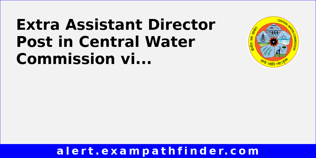 Extra Assistant Director Post in Central Water Commission via Deputation