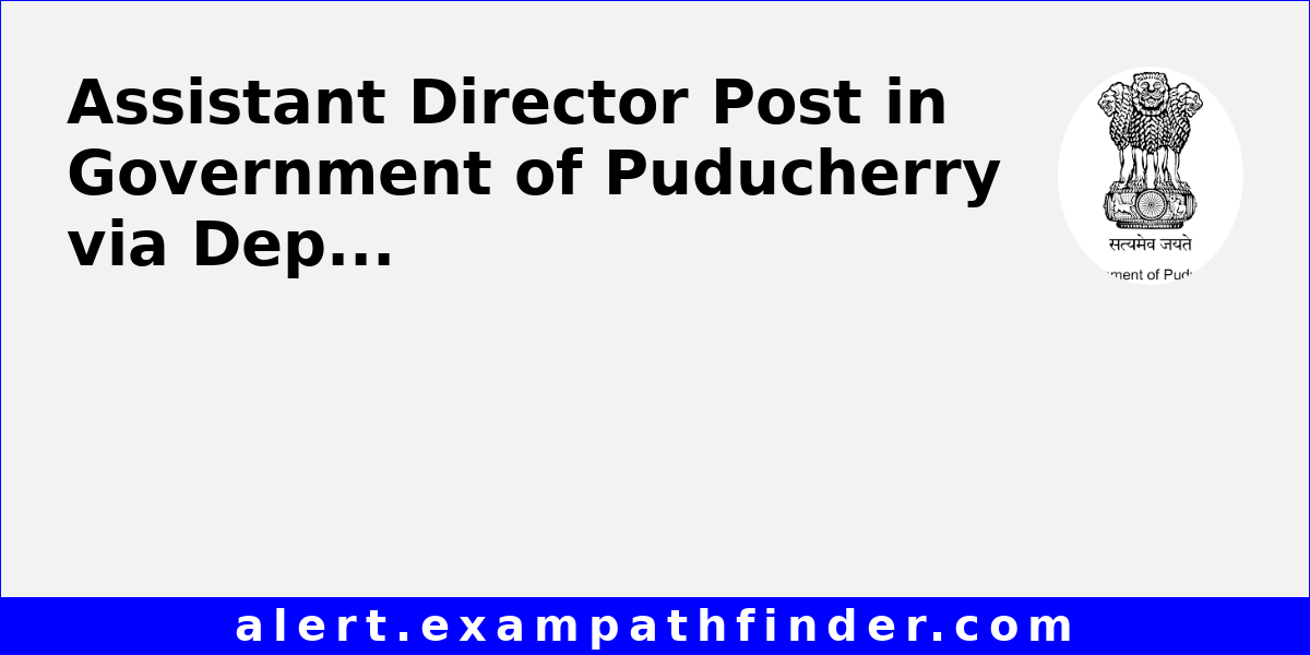 Assistant Director Post in Government of Puducherry via Deputation