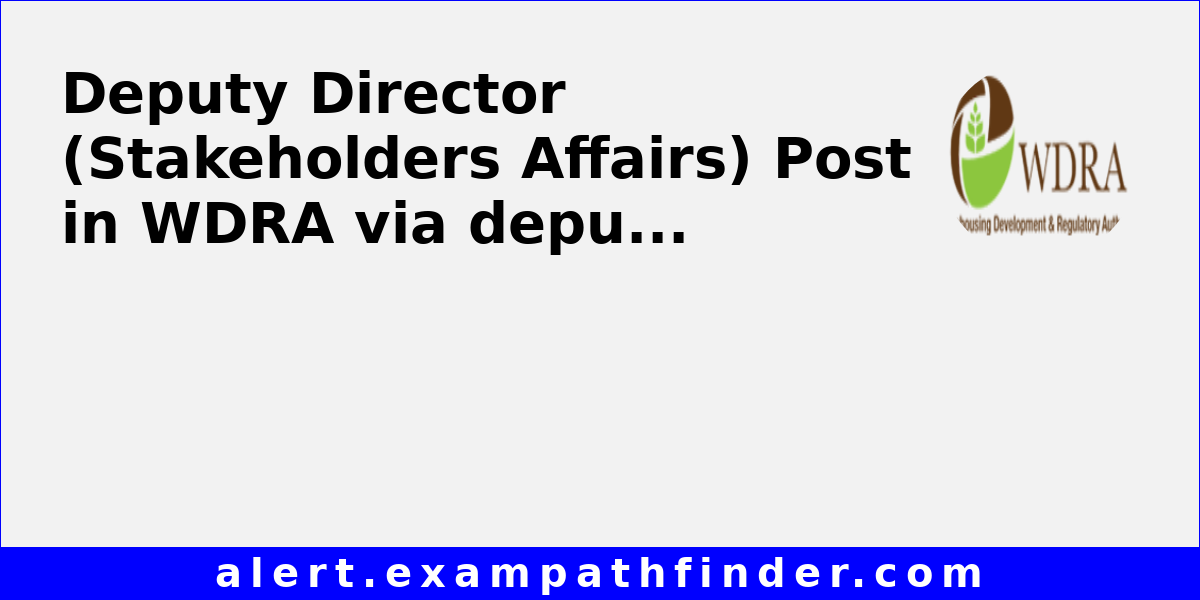 Deputy Director (Stakeholders Affairs) Post in WDRA via deputation