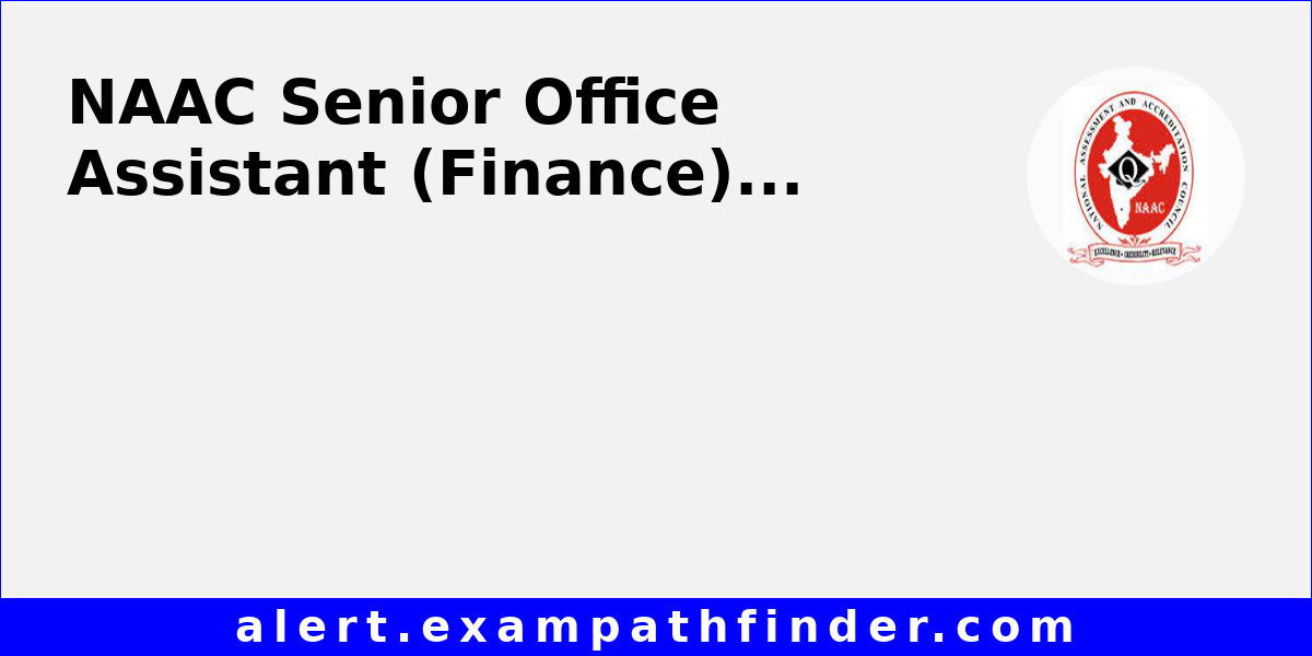 NAAC Senior Office Assistant (Finance)