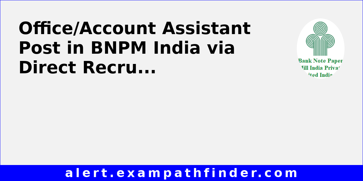 Office/Account Assistant Post in BNPM India via Direct Recruitment