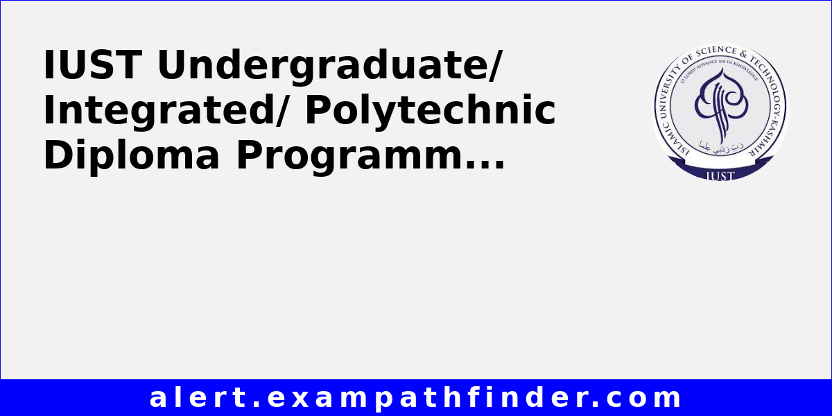 IUST Undergraduate/ Integrated/ Polytechnic Diploma Programme Admission ...