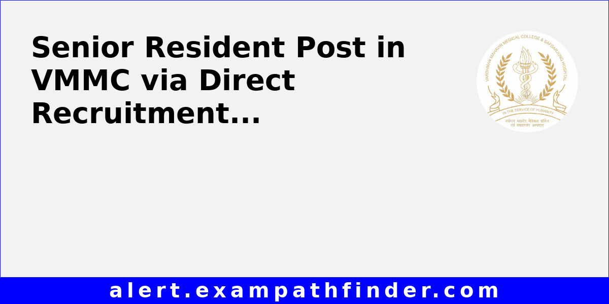 Senior Resident Post in VMMC via Direct Recruitment